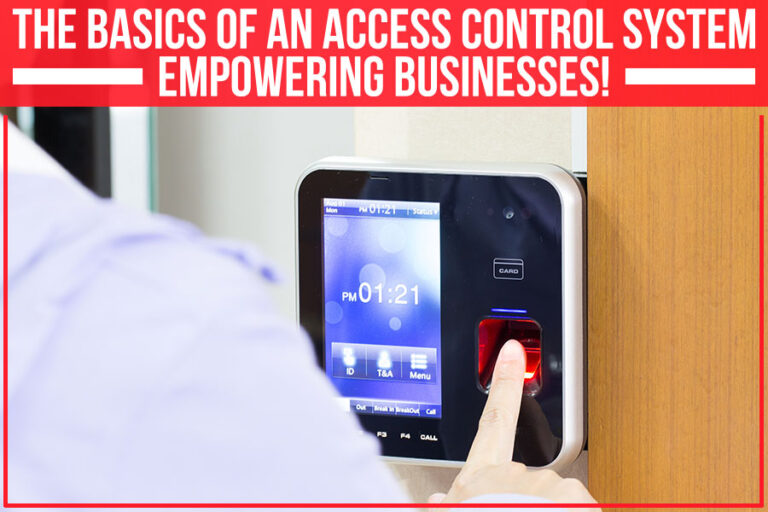 Understanding The Basics Of An Access Control System